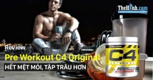 Đánh giá Pre Workout C4 Original - Hiệu quả, vị ngon, giá hợp lý